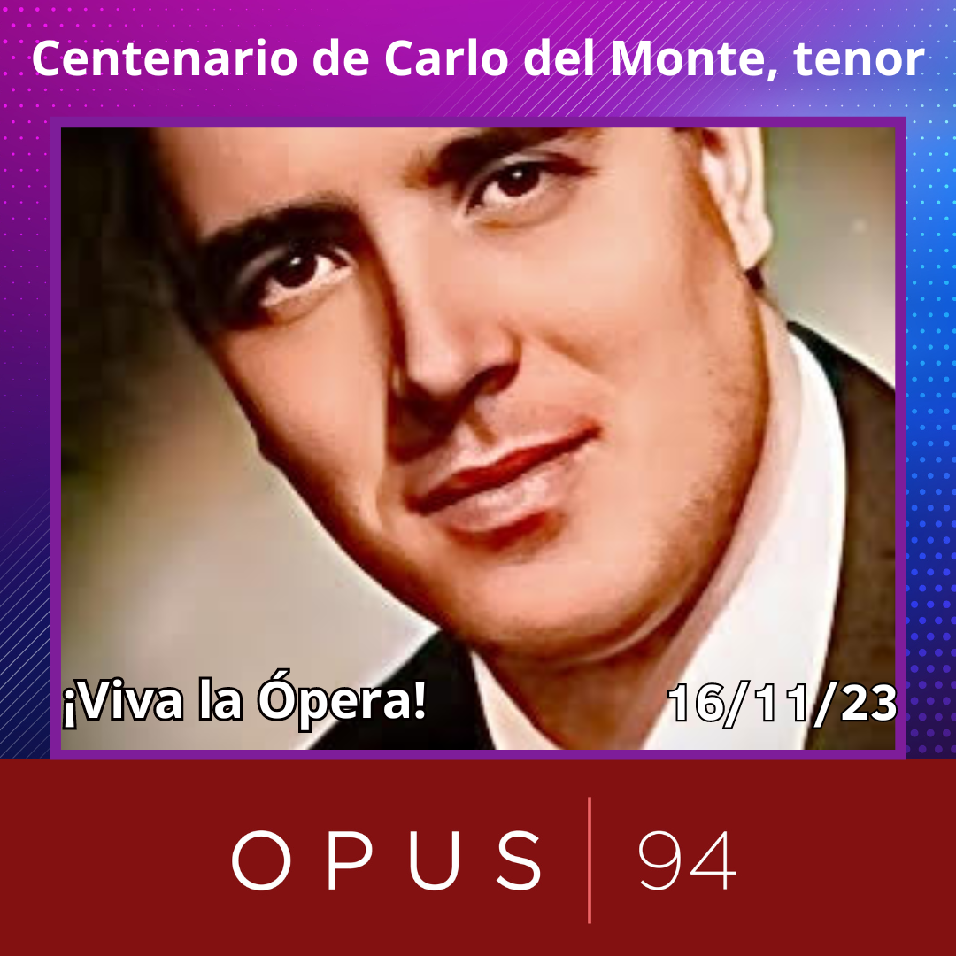 Centenario de Carlo del Monte, tenor – Opus 94, 94.5 FM