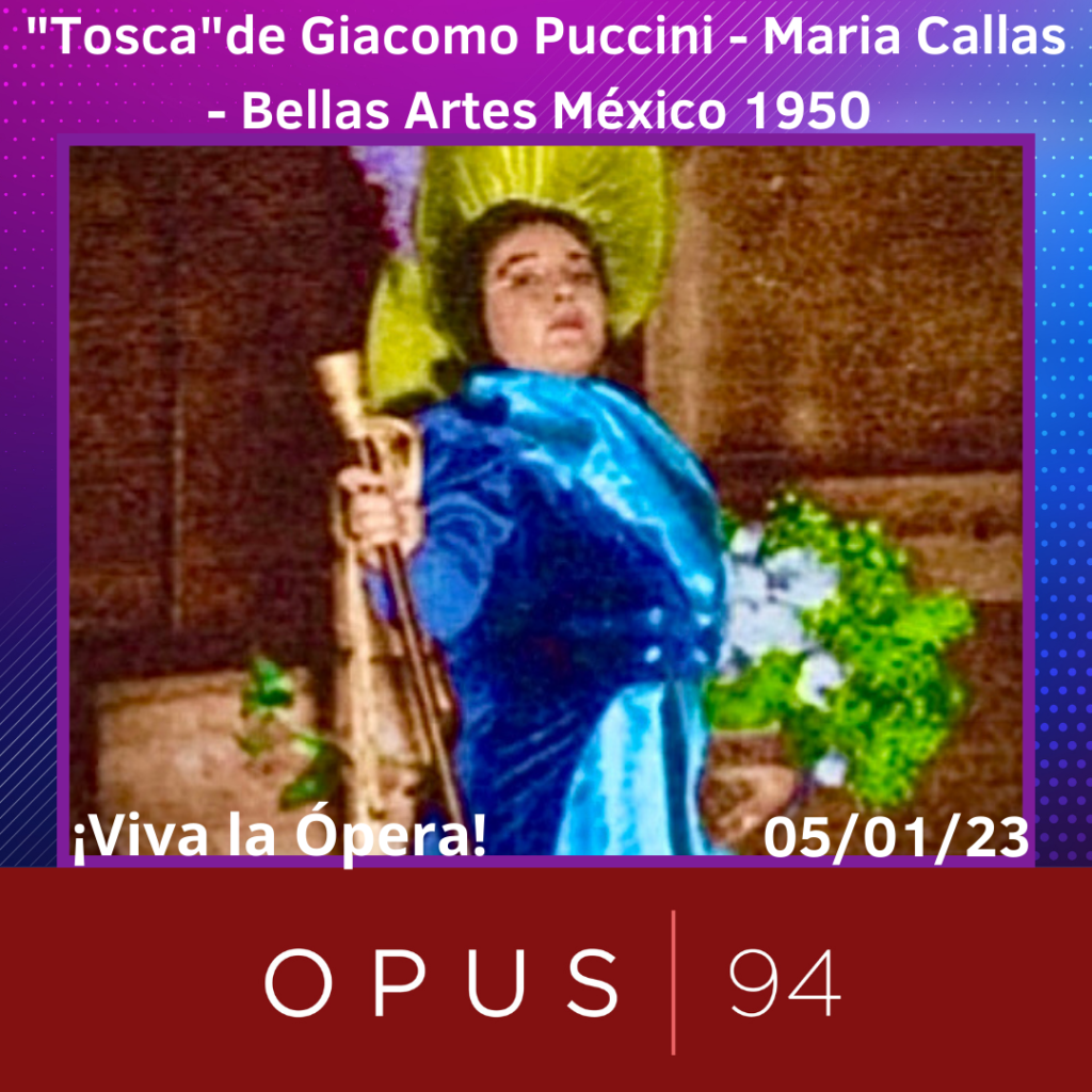 “Tosca”de Giacomo Puccini – Maria Callas – Bellas Artes México 1950 ...