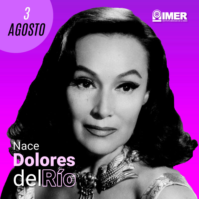 3 de agosto de 1904: Nace la primera actriz mexicana, Dolores del Río ...