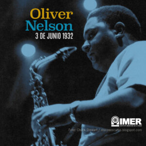 3 de junio de 1932: Nace el saxofonista y compositor de jazz Oliver ...
