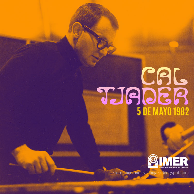 5 de mayo de 1982: Fallece el compositor y músico de jazz Cal Tjader – IMER