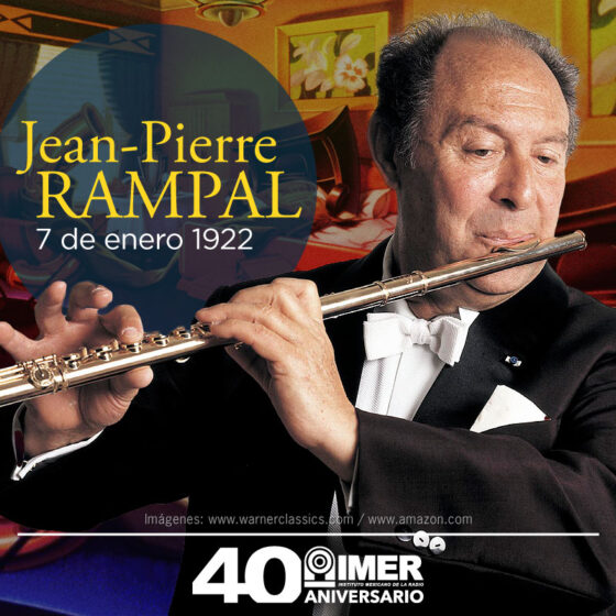 7 de enero de 1922: Nace el flautista francés Jean Pierre Rampal – IMER