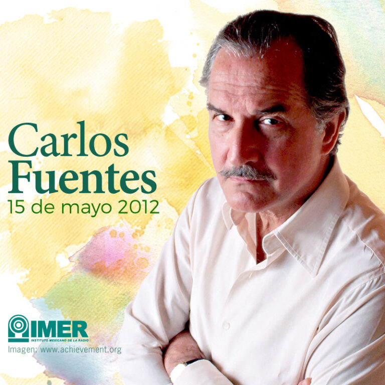 15 de mayo de 2012: Fallece el escritor Carlos Fuentes – IMER