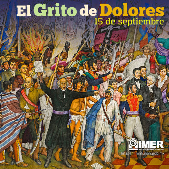 15 de septiembre: El Grito de Dolores – IMER