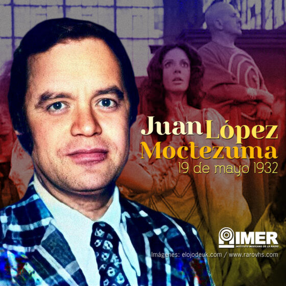19 de mayo de 1932: Nace el cineasta y comunicador Juan López Moctezuma ...