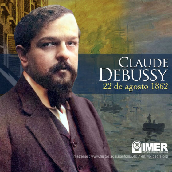 22 de agosto de 1862: Nace el compositor francés Claude Debussy – IMER