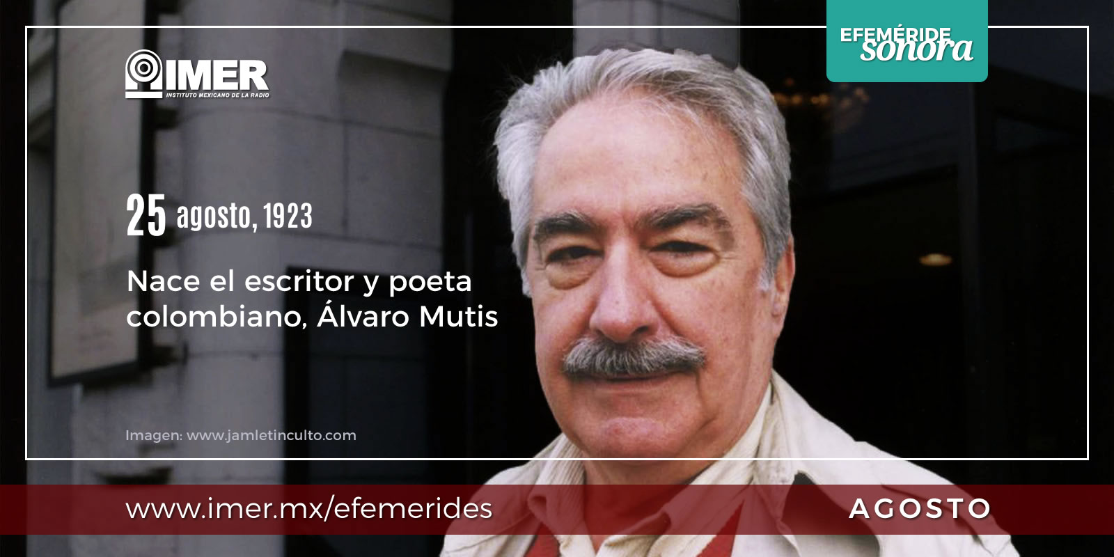 25 de agosto de 1923, Nace Álvaro Mutis – IMER