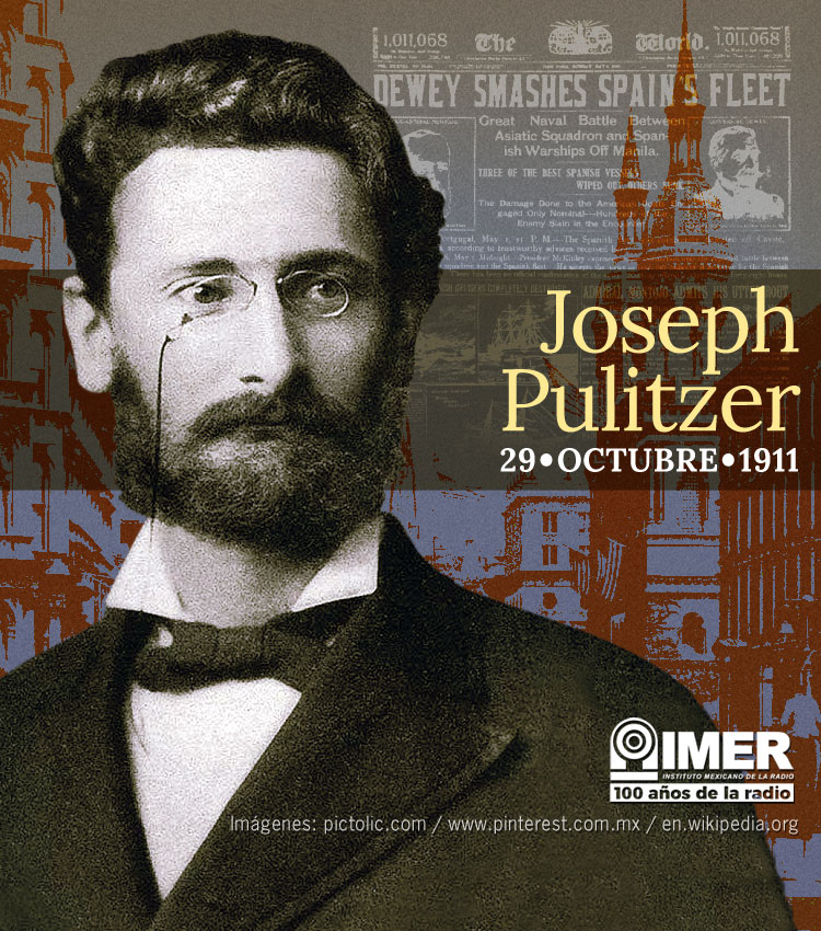 29 de octubre de 1911: Fallece el editor y periodista Joseph Pulitzer ...