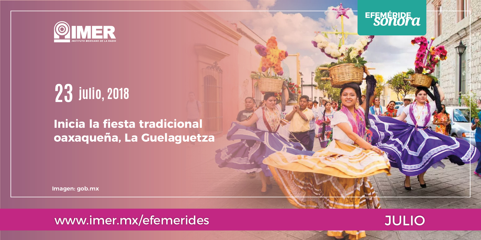 23 de julio de 2018, La Guelaguetza – IMER
