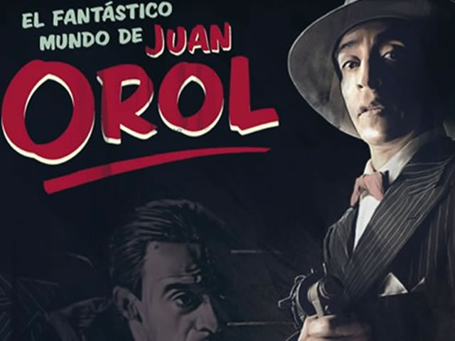 El fantástico mundo de Juan Orol – La B grande de México